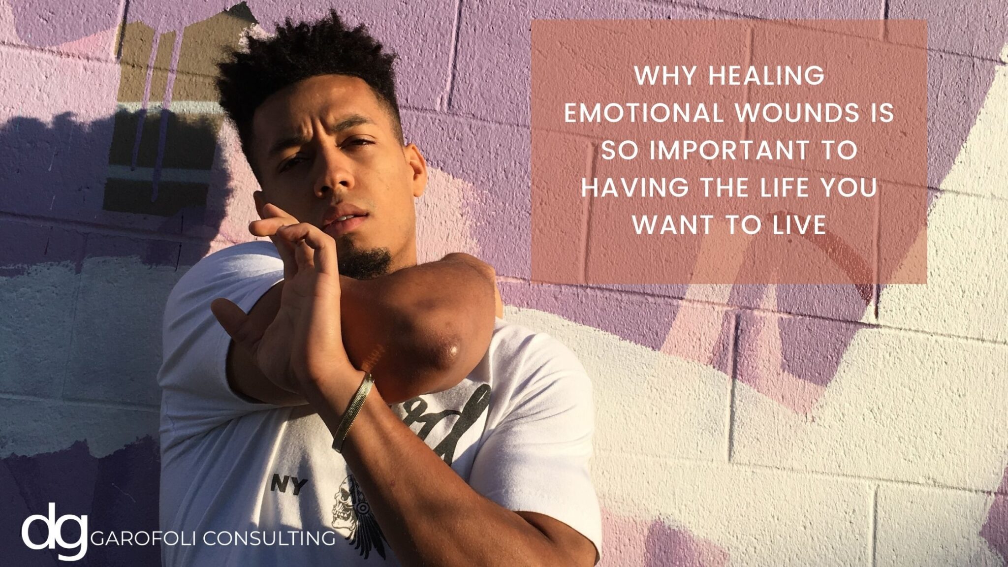 Why Healing Emotional Wounds is so Important – Garofoli Consulting